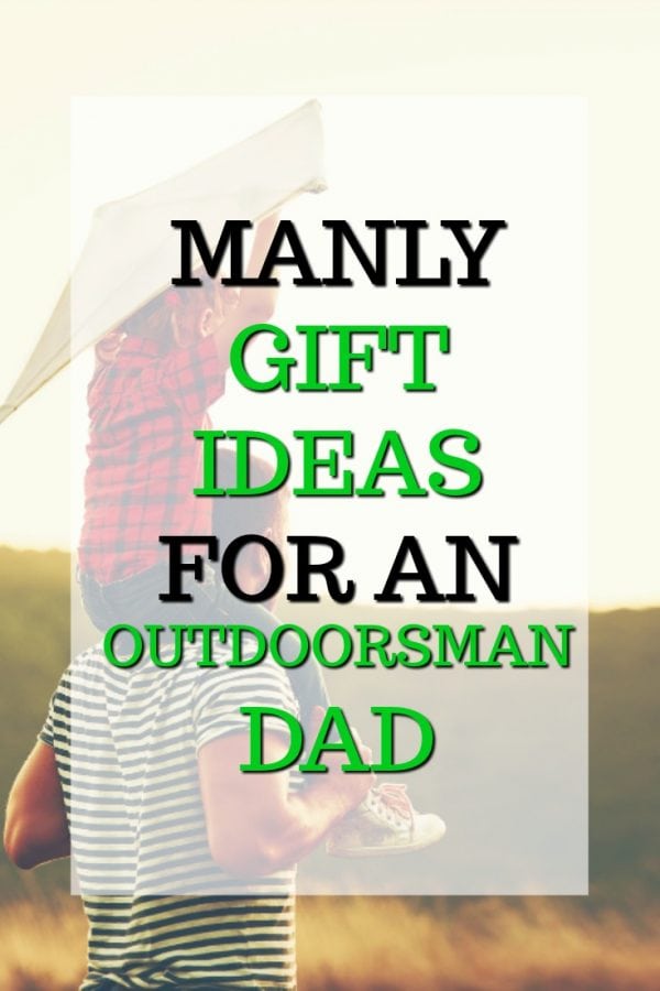 20 Manly Gift Ideas for an Outdoorsman Man - Unique Gifter