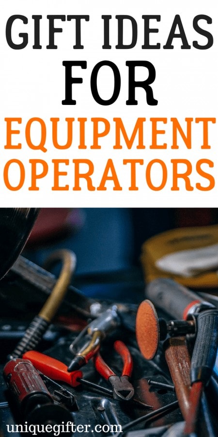 20 Gift Ideas for Equipment Operators - Unique Gifter