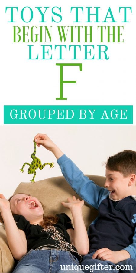 Toys that Begin with the Letter F Grouped By Age - Unique Gifter