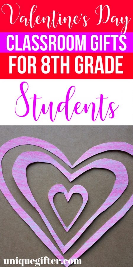 Valentine's Day Classroom Gifts for 8th Grade Students - Unique Gifter
