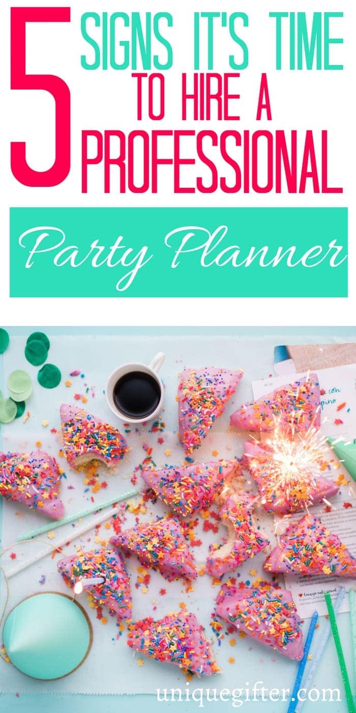 Five Signs It's Time to Hire a Professional Party Planner - Unique Gifter