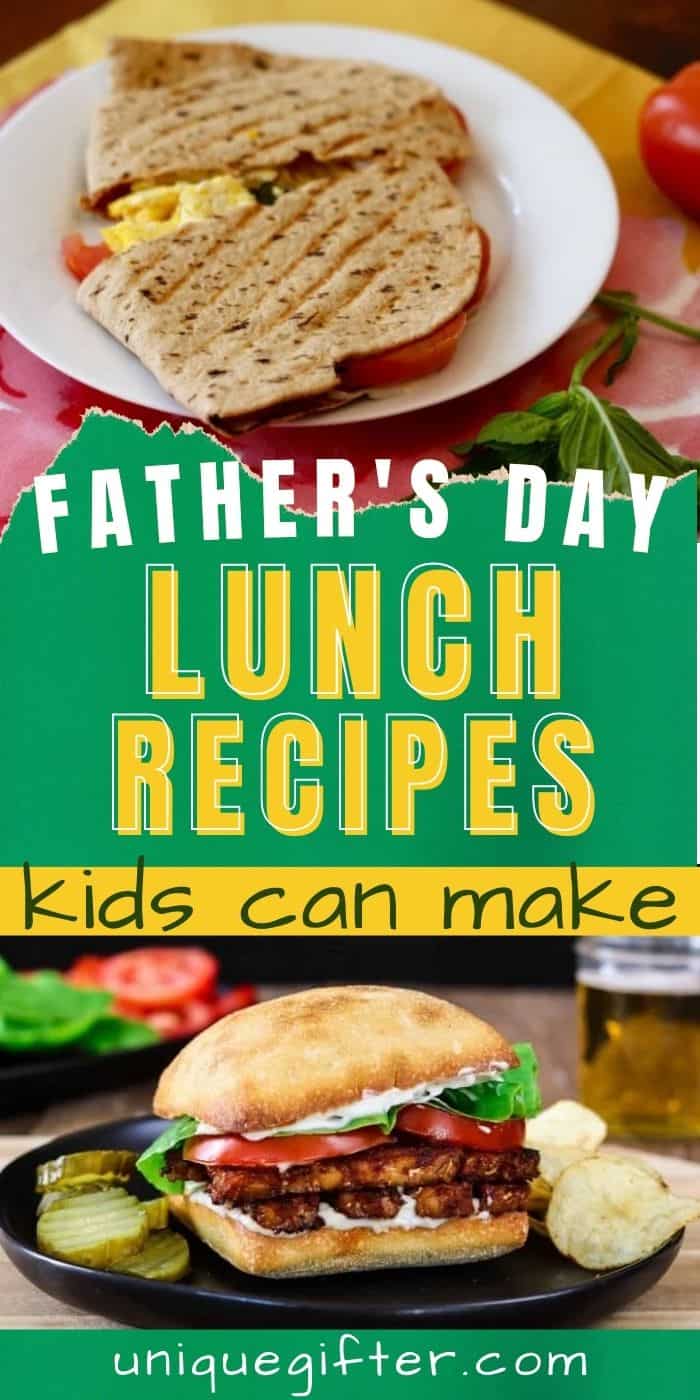 Easy Lunches Kids can Make for Dad on Father's Day - Unique Gifter