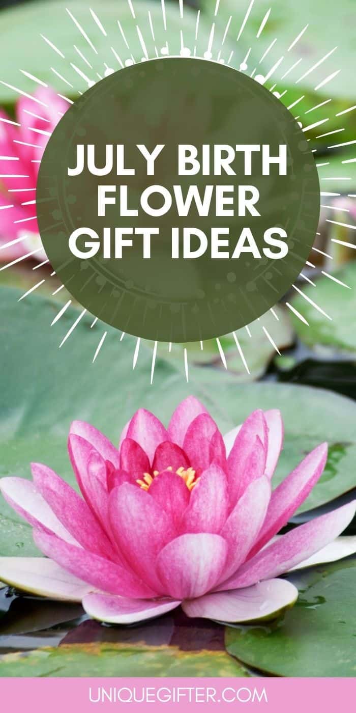 Best Birth Month Flower Gift Ideas for July - Unique Gifter