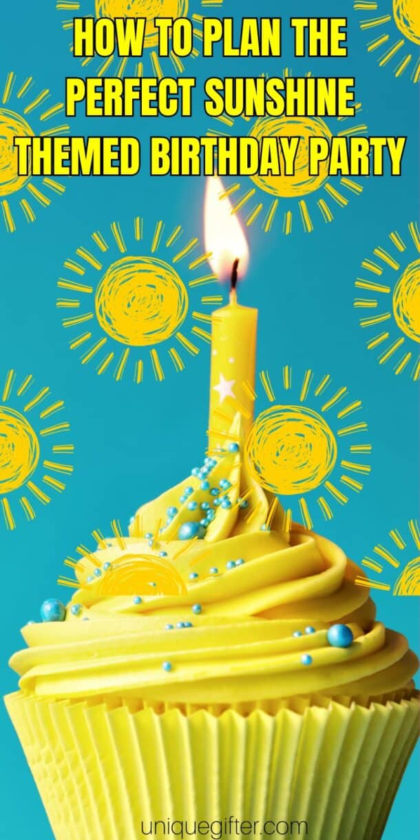 How To Plan The Perfect Sunshine Themed Birthday Party - Unique Gifter